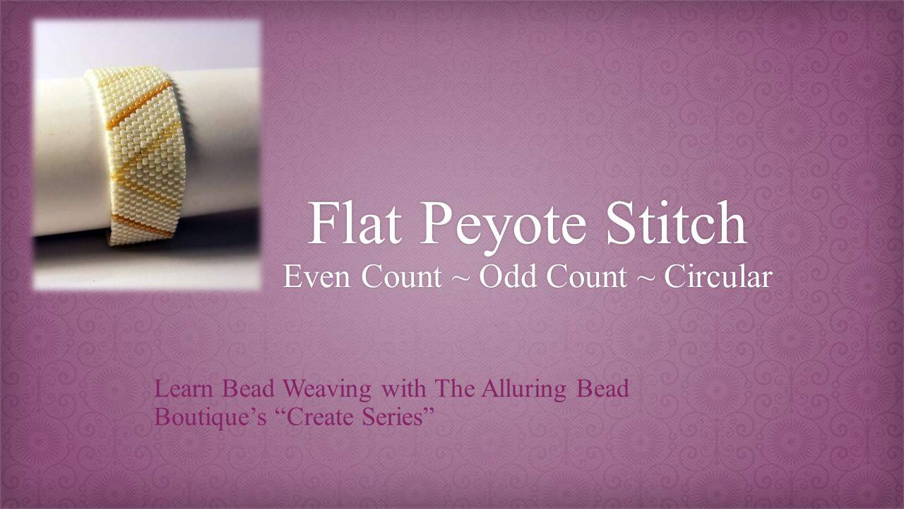 Bead Weaving Basics – Flat Peyote Stitch PDF – 3 Techniques – The Alluring Bead Boutique